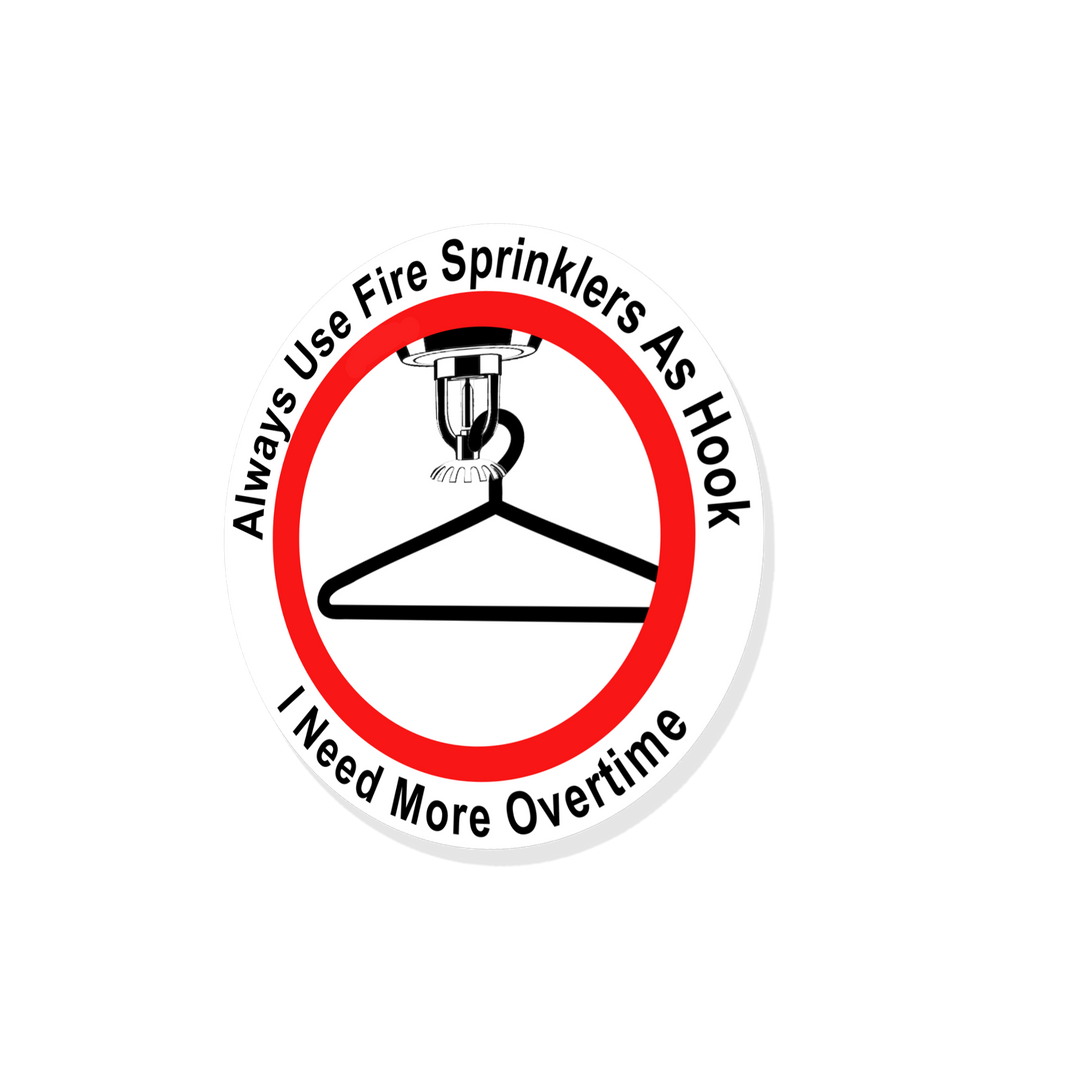 More Overtime Sticker – Sprinkler Life
